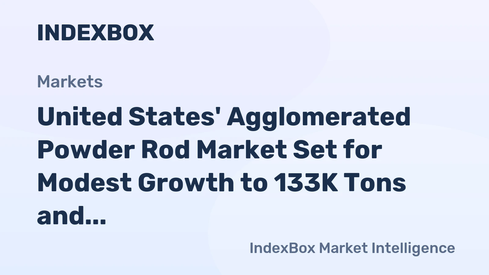 United States' Agglomerated Powder Rod Market Set for Modest Growth to 133K Tons and $4.6 Billion