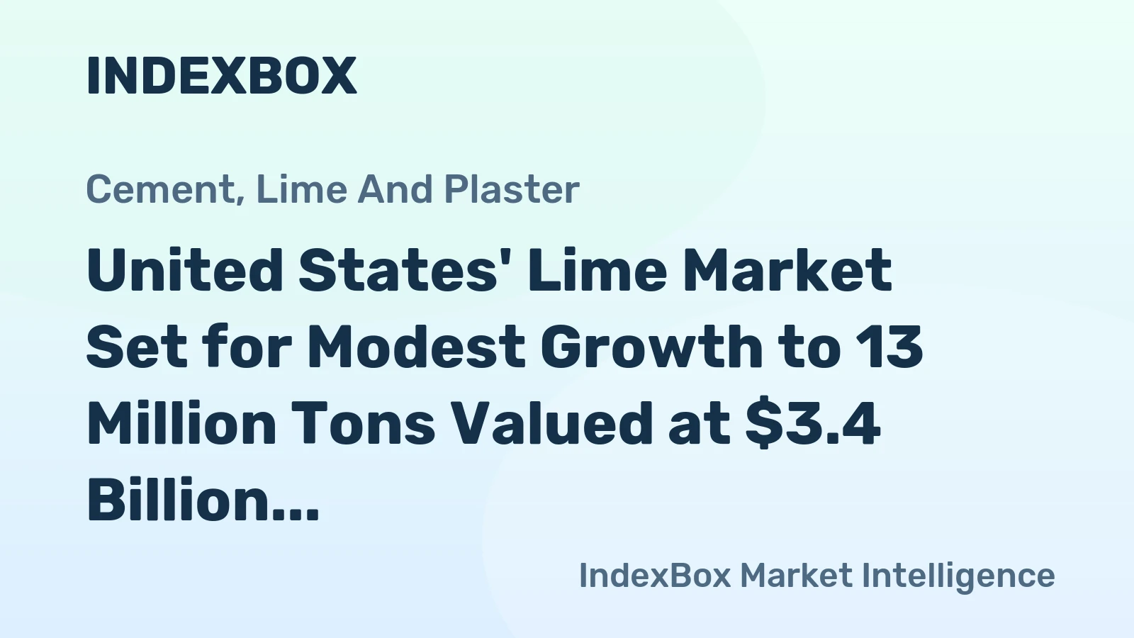 United States' Lime Market Set for Modest Growth to 13 Million Tons Valued at $3.4 Billion