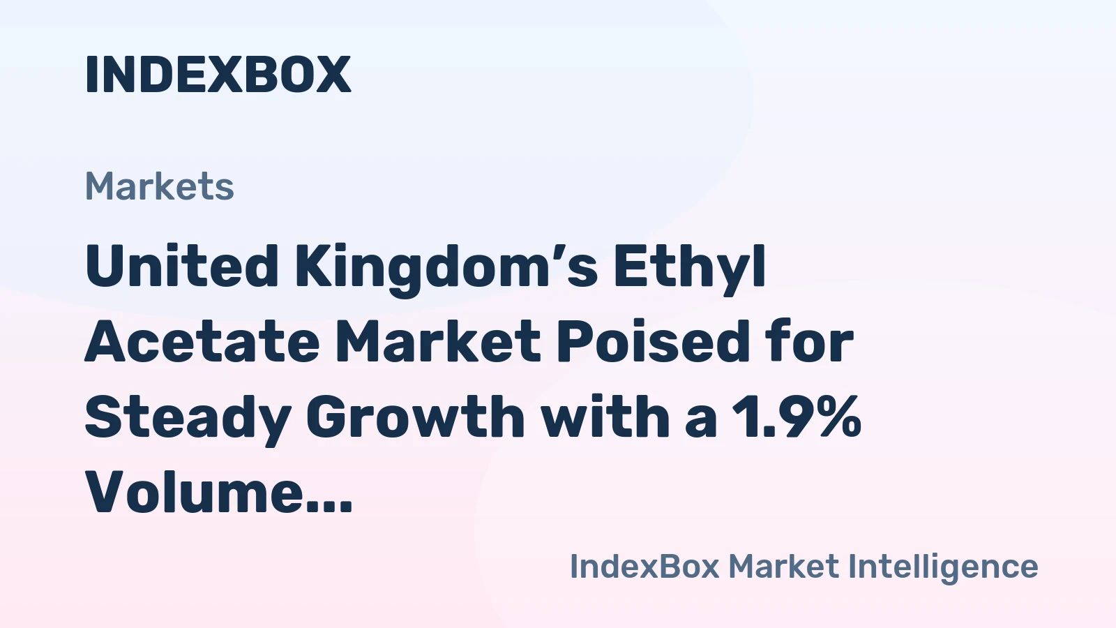 United Kingdom’s Ethyl Acetate Market Poised for Steady Growth with a 1.9% Volume CAGR