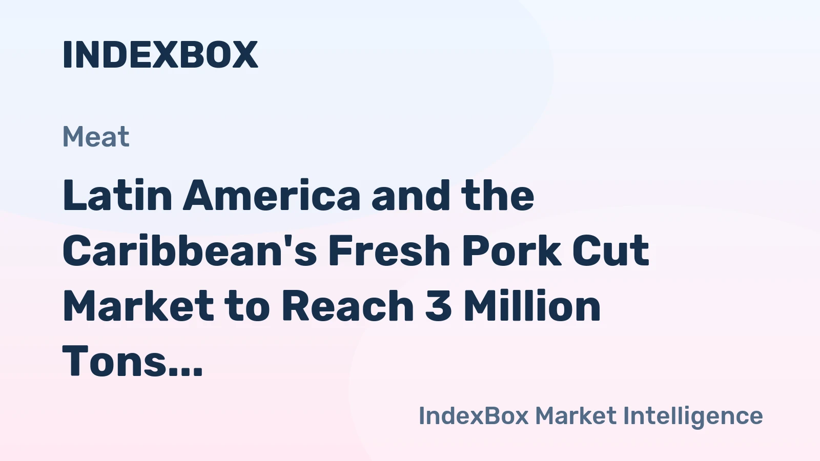 Latin America and the Caribbean's Fresh Pork Cut Market to Reach 3 Million Tons and $8.7 Billion by 2035