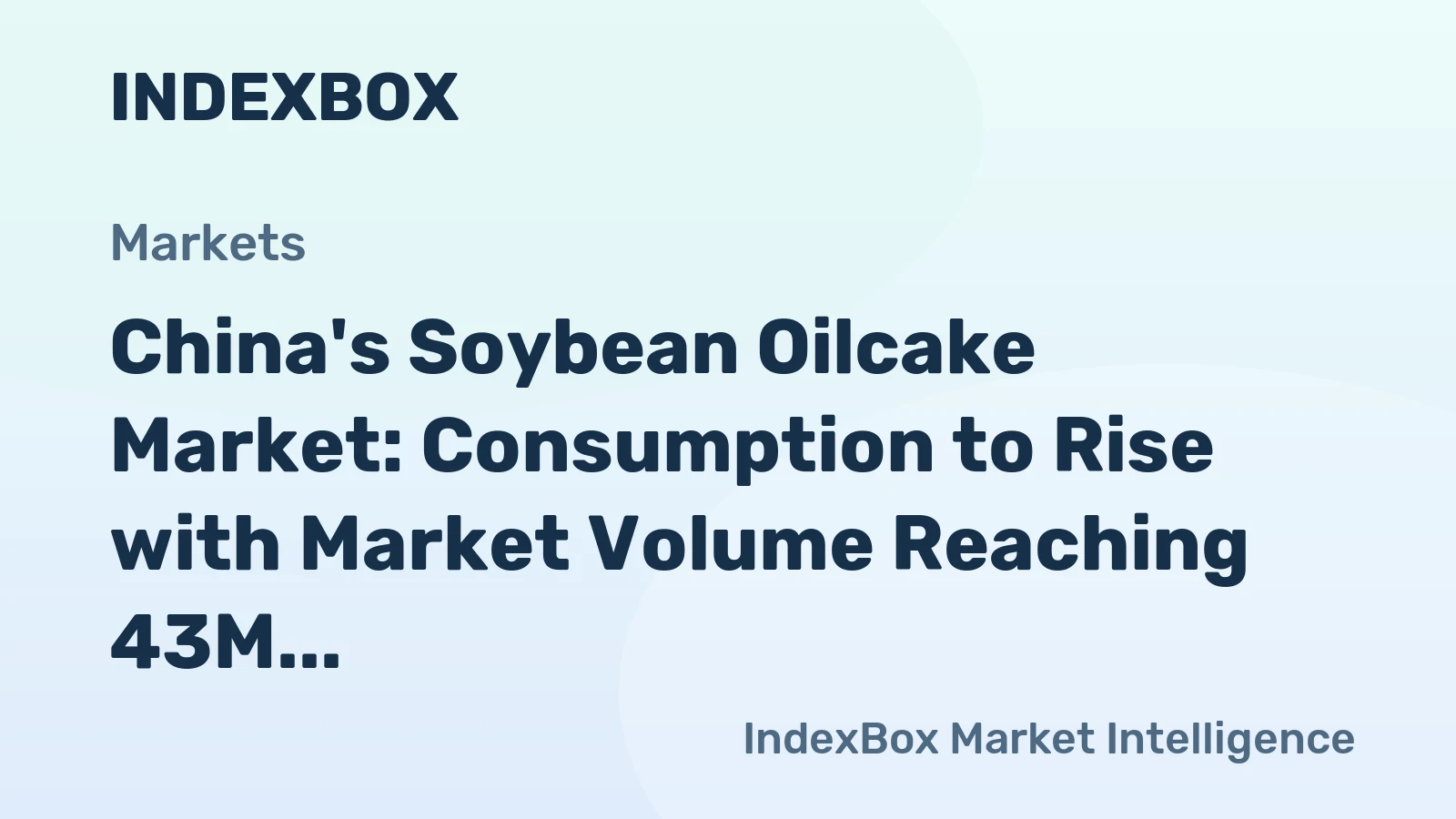 China's Soybean Oilcake Market: Consumption to Rise with Market Volume Reaching 43M Tons by 2035, Valued at $24.4B
