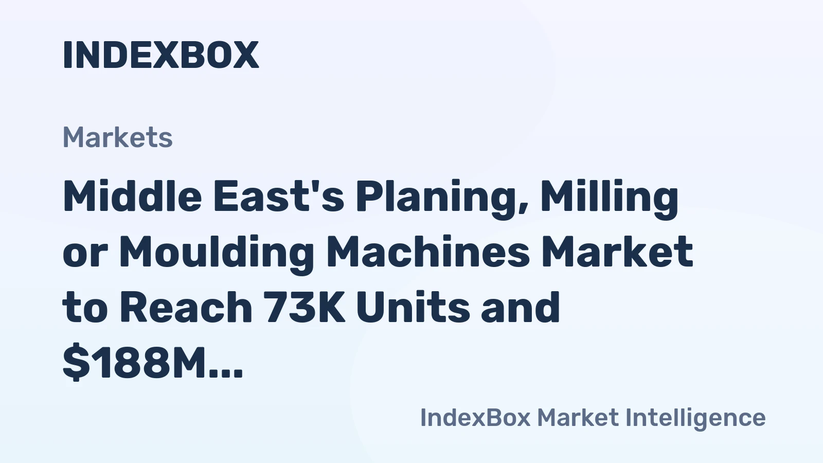 Middle East's Planing, Milling or Moulding Machines Market to Reach 73K Units and $188M by 2035