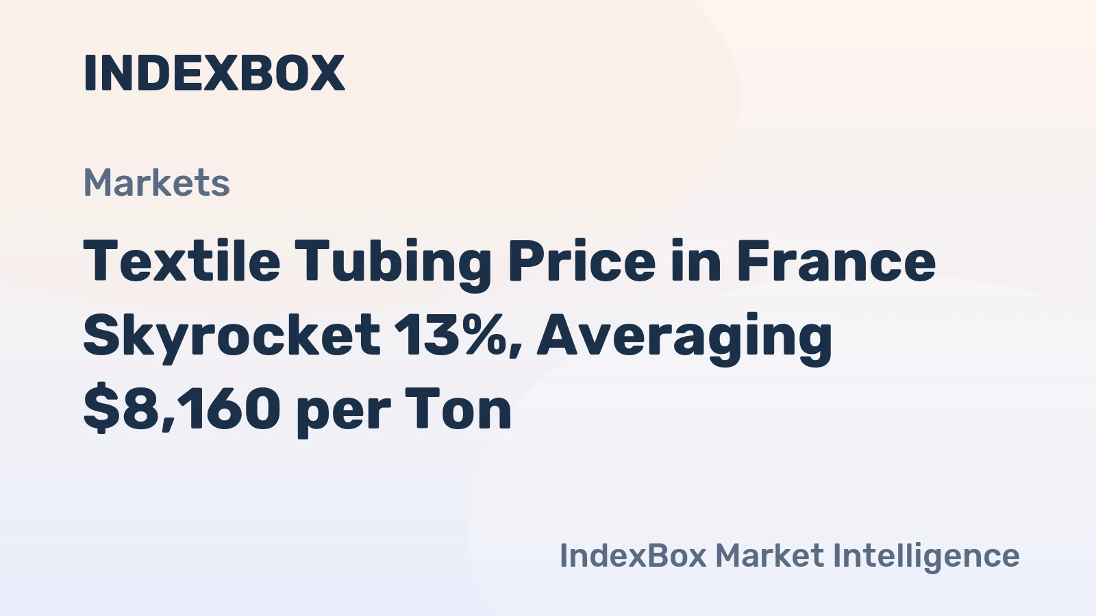 Textile Tubing Price in France Skyrocket 13%, Averaging $8,160 per Ton