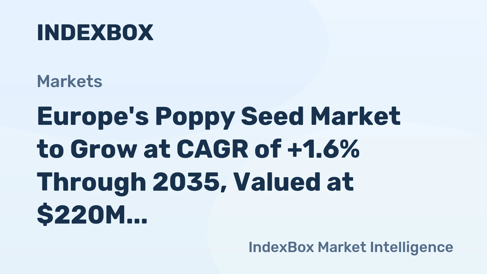 Europe's Poppy Seed Market to Grow at CAGR of +1.6% Through 2035, Valued at $220M