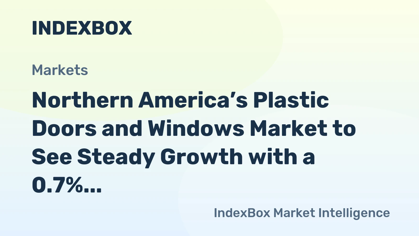 Northern America’s Plastic Doors and Windows Market to See Steady Growth with a 0.7% Volume CAGR