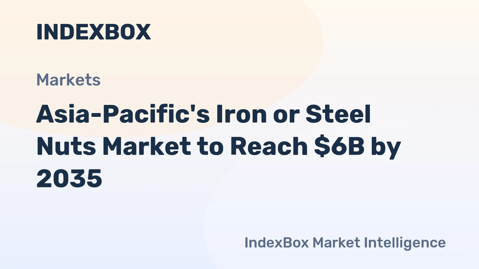 Asia-Pacific's Iron or Steel Nuts Market to Reach $6B by 2035