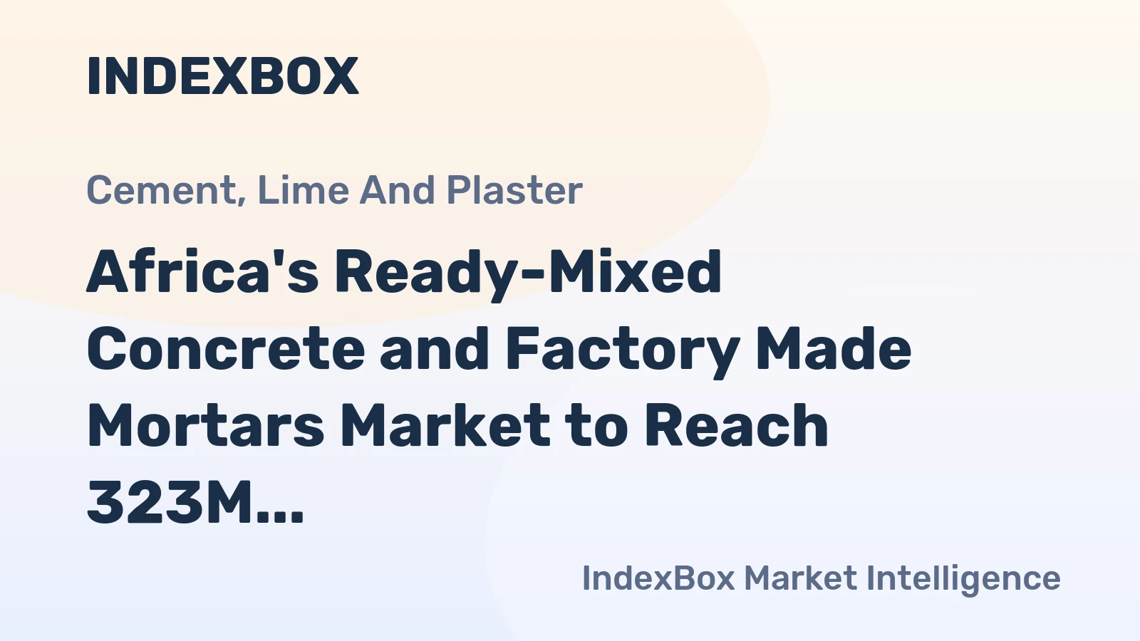 Africa's Ready-Mixed Concrete and Factory Made Mortars Market to Reach 323M Tons and $126.1B by 2035
