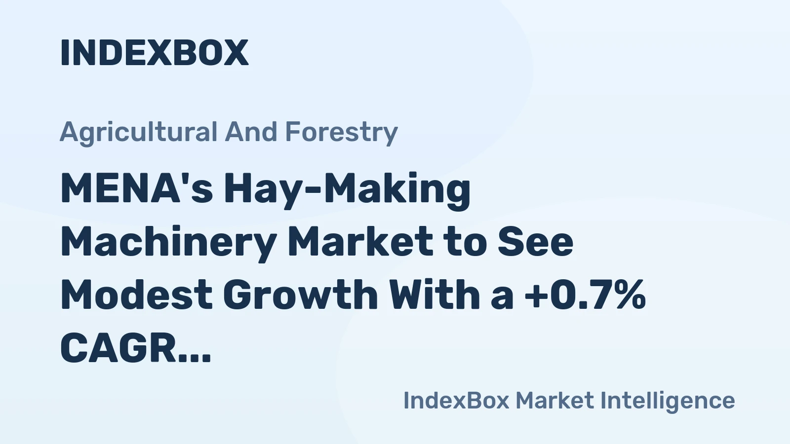 MENA's Hay-Making Machinery Market to See Modest Growth With a +0.7% CAGR in Value