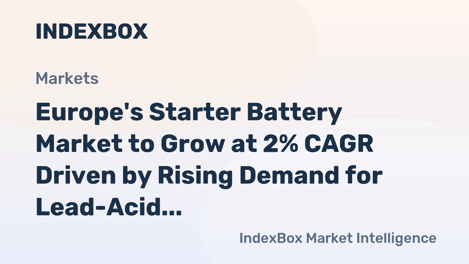 Europe's Starter Battery Market to Grow at 2% CAGR Driven by Rising Demand for Lead-Acid Accumulators