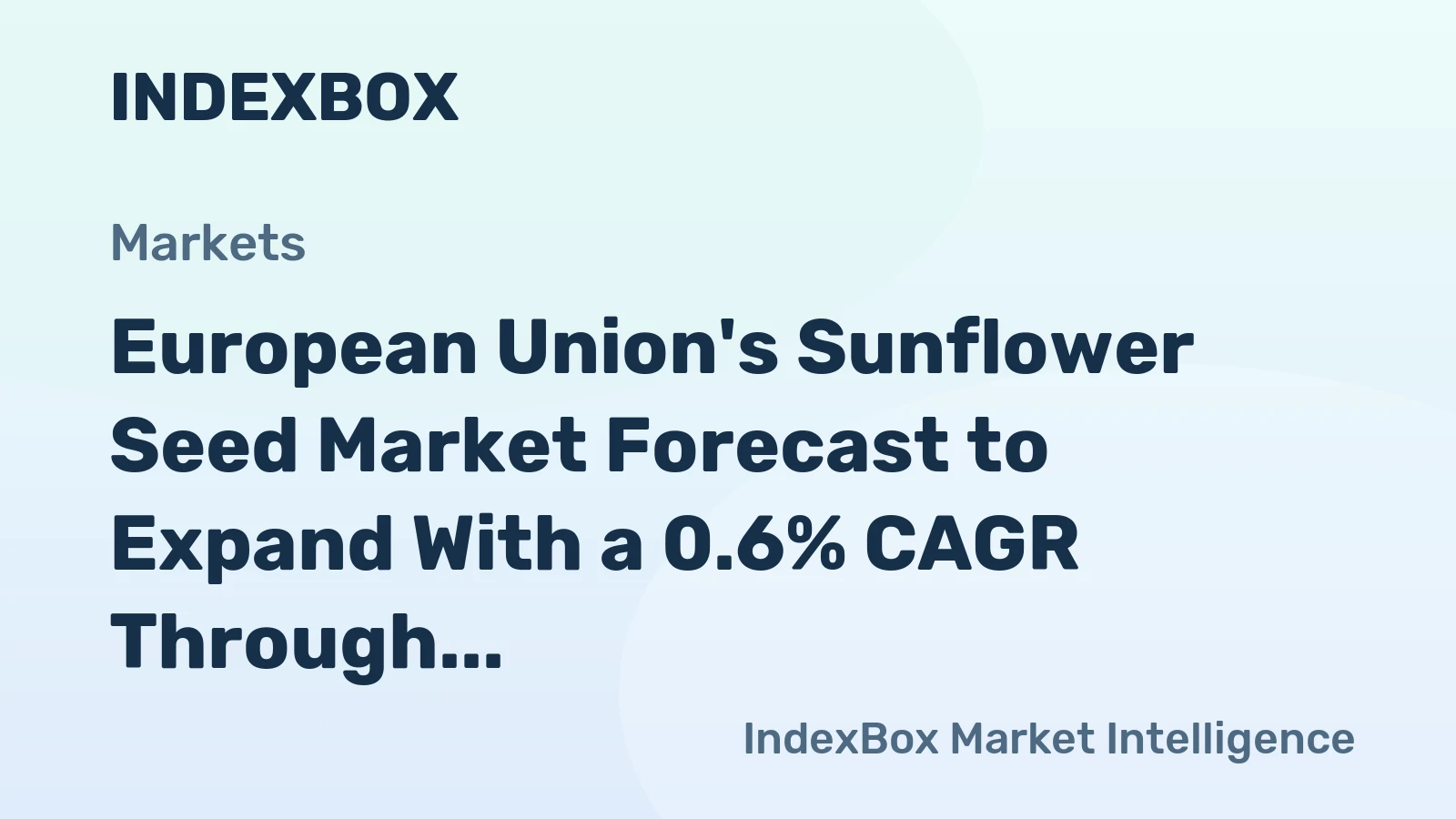 European Union's Sunflower Seed Market Forecast to Expand With a 0.6% CAGR Through 2035