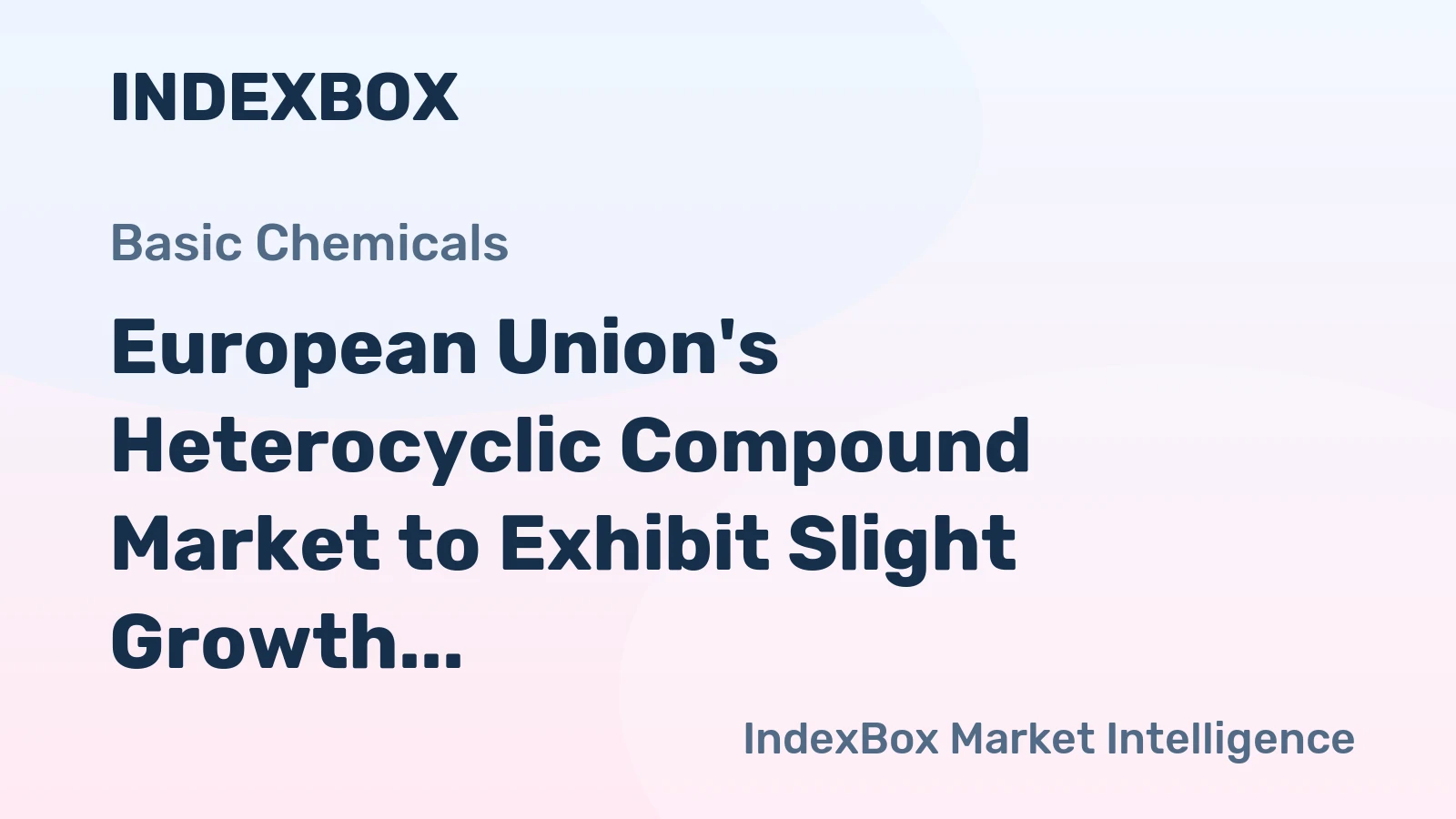 European Union's Heterocyclic Compound Market to Exhibit Slight Growth with Anticipated CAGR of +0.6%