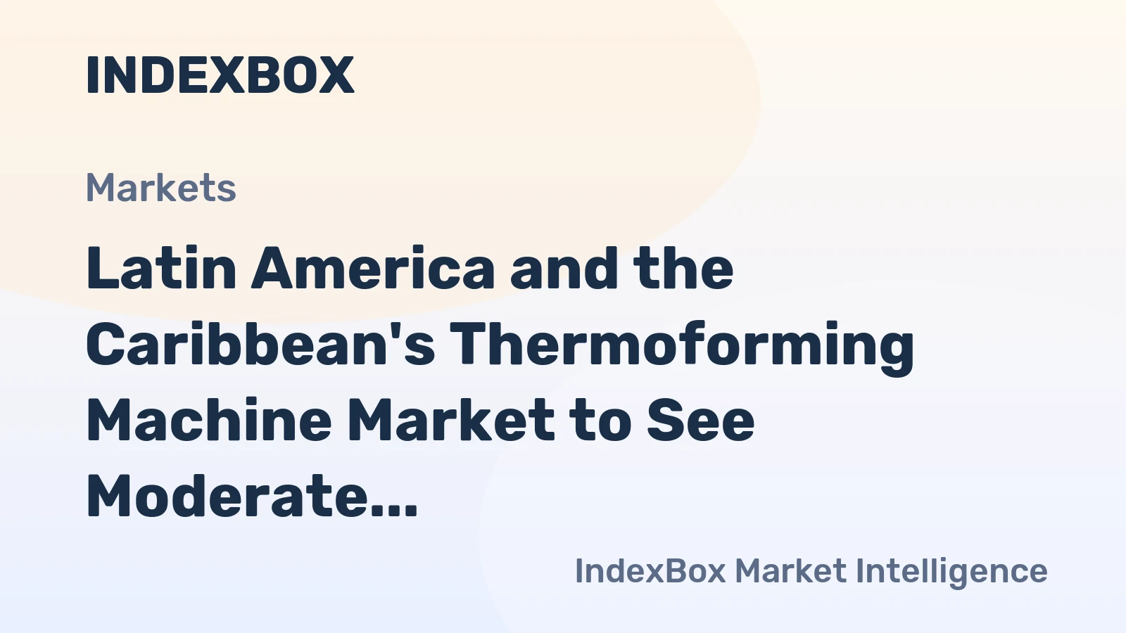 Latin America and the Caribbean's Thermoforming Machine Market to See Moderate 2% CAGR Growth Through 2035