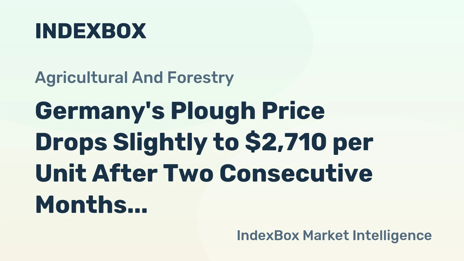 Germany's Plough Price Drops Slightly to $2,710 per Unit After Two Consecutive Months of Decline