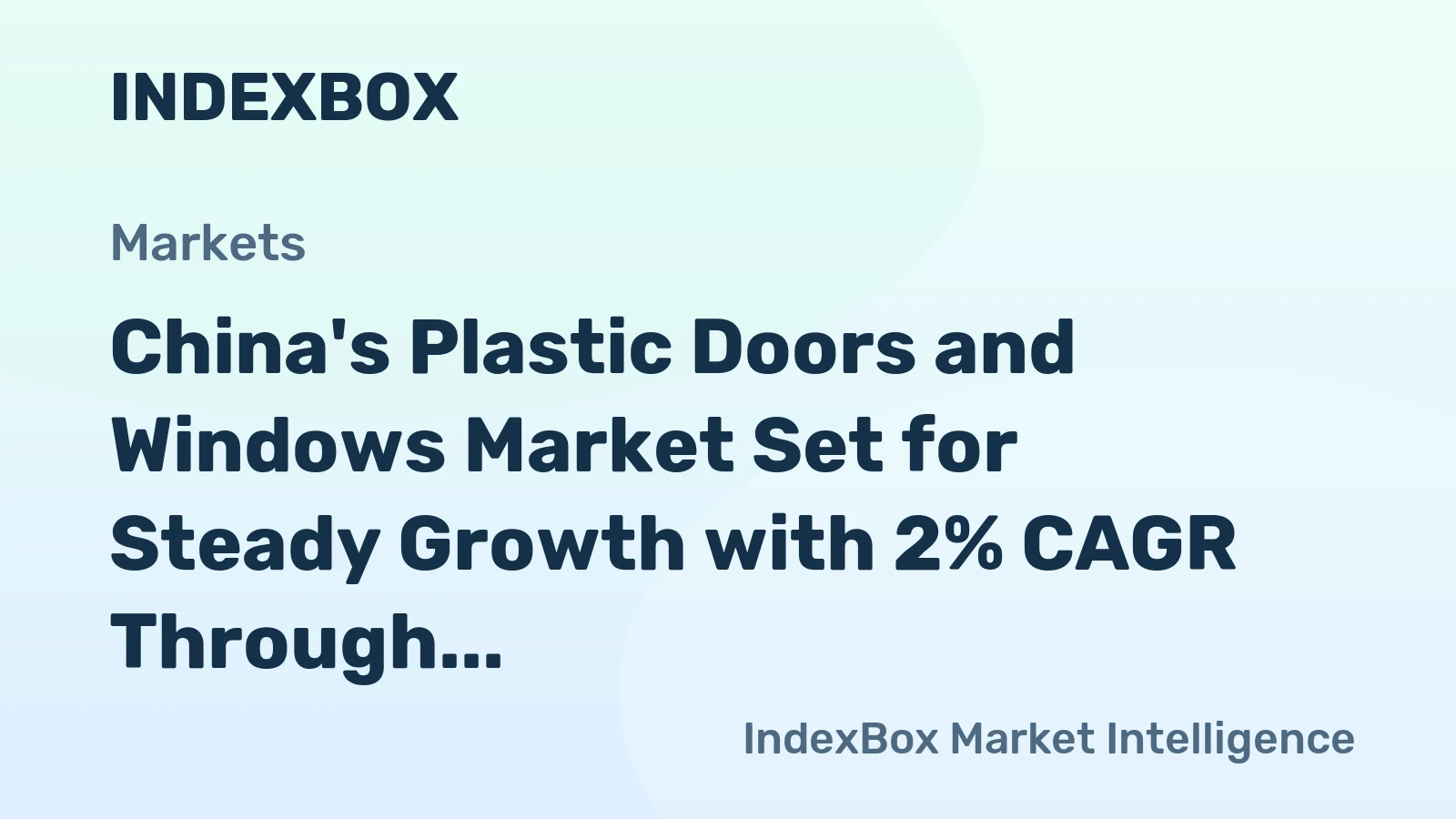 China's Plastic Doors and Windows Market Set for Steady Growth with 2% CAGR Through 2035