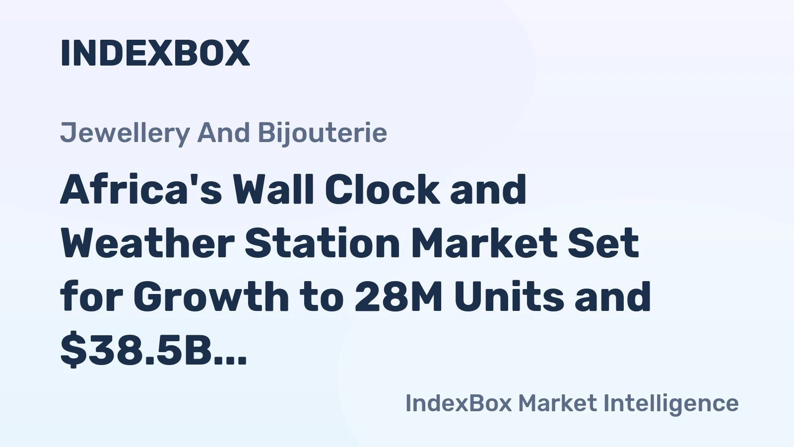 Africa's Wall Clock and Weather Station Market Set for Growth to 28M Units and $38.5B