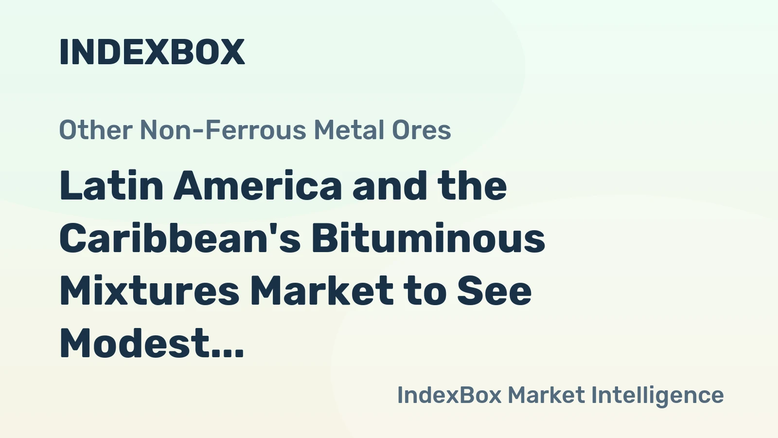 Latin America and the Caribbean's Bituminous Mixtures Market to See Modest Growth With a +1.5% Volume CAGR