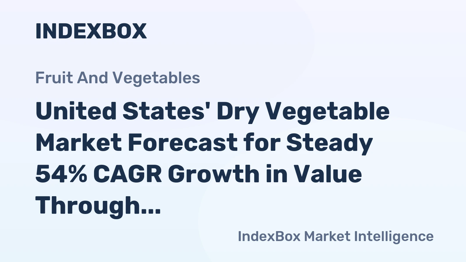 United States' Dry Vegetable Market Forecast for Steady 54% CAGR Growth in Value Through 2035