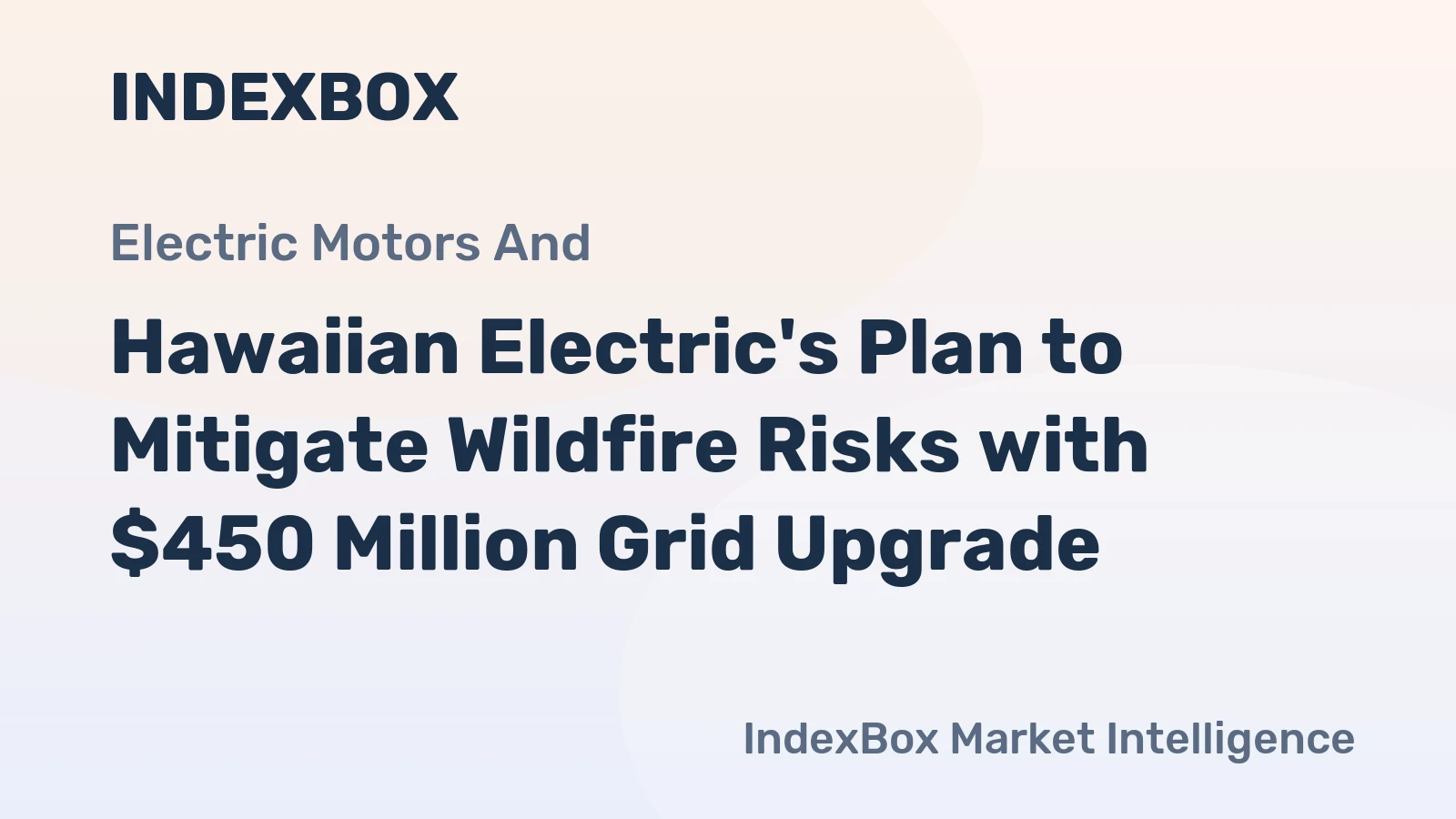 Hawaiian Electric's Plan to Mitigate Wildfire Risks with $450 Million Grid Upgrade