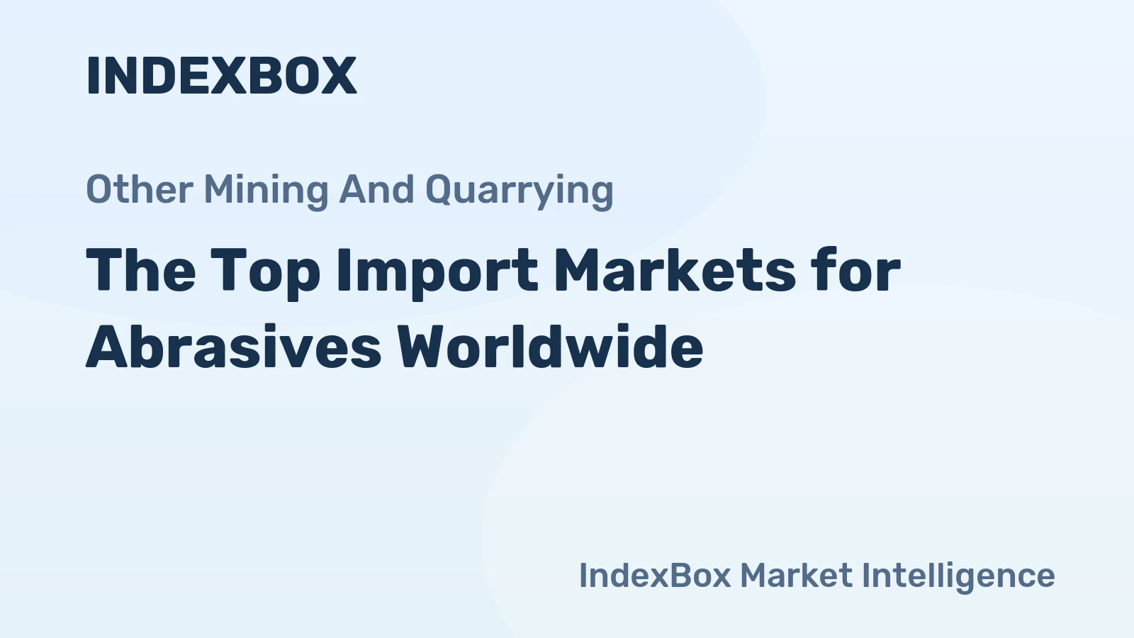 The Top Import Markets for Abrasives Worldwide
