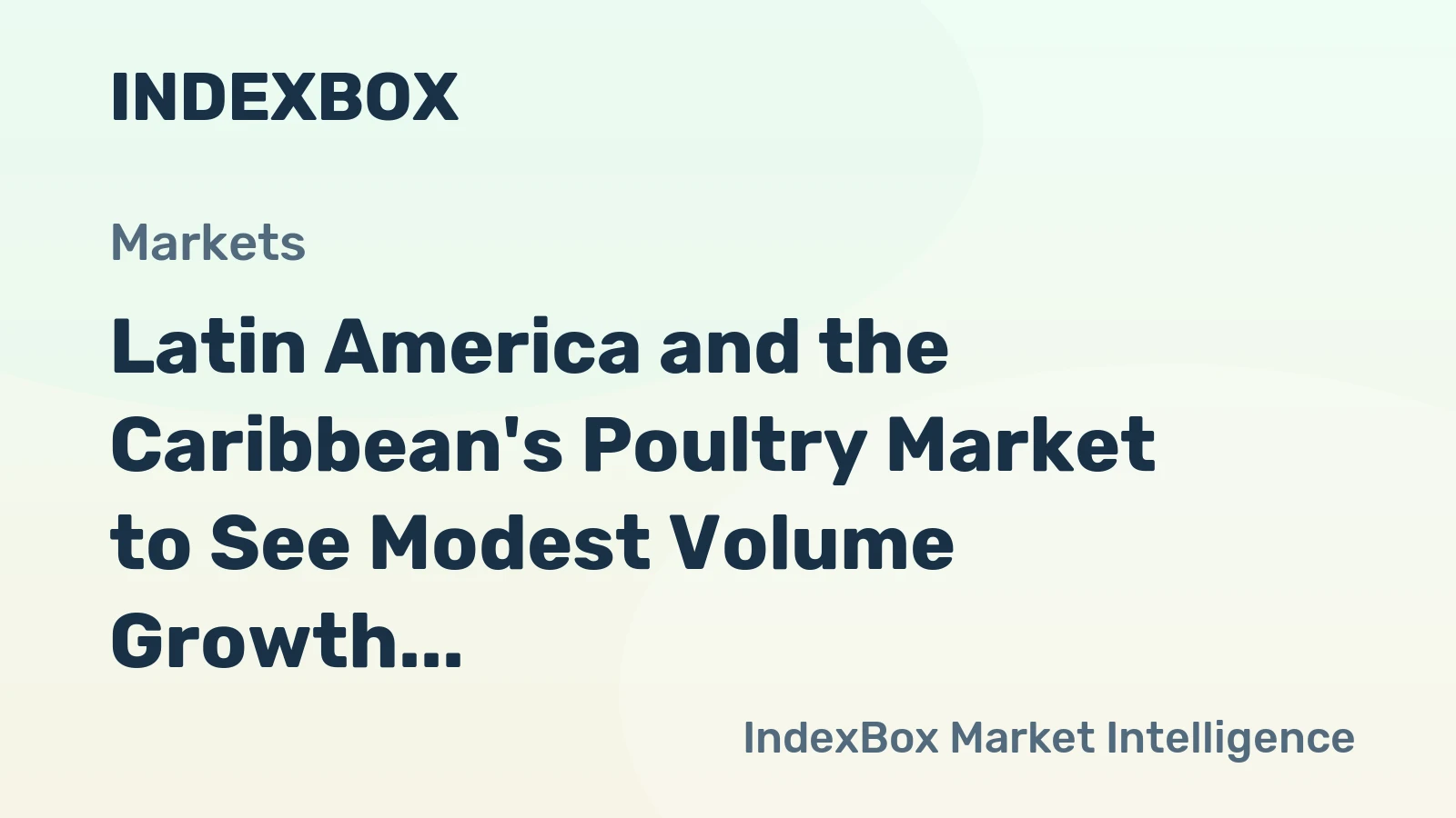 Latin America and the Caribbean's Poultry Market to See Modest Volume Growth at 04% CAGR Through 2035
