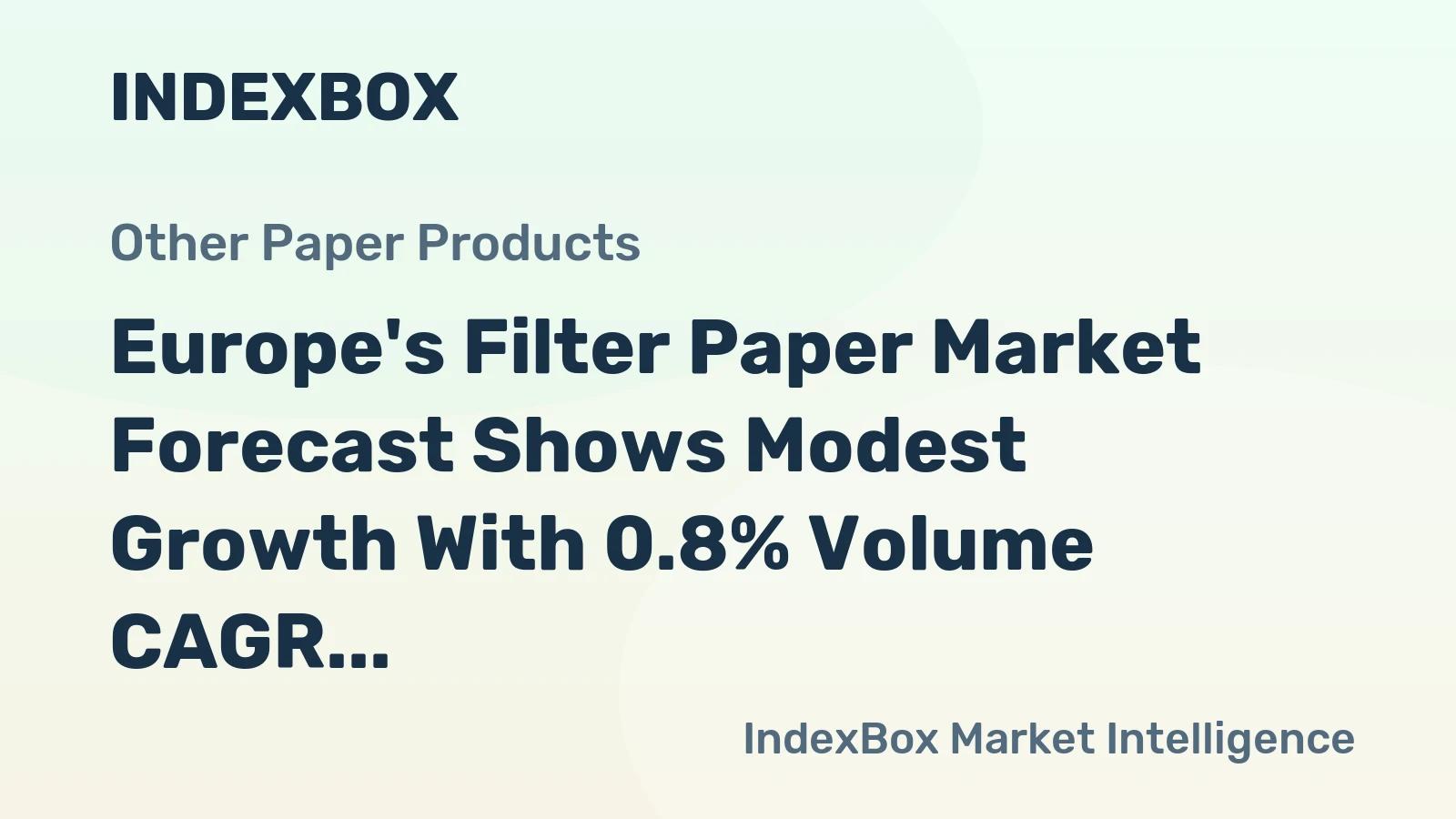 Europe's Filter Paper Market Forecast Shows Modest Growth With 0.8% Volume CAGR