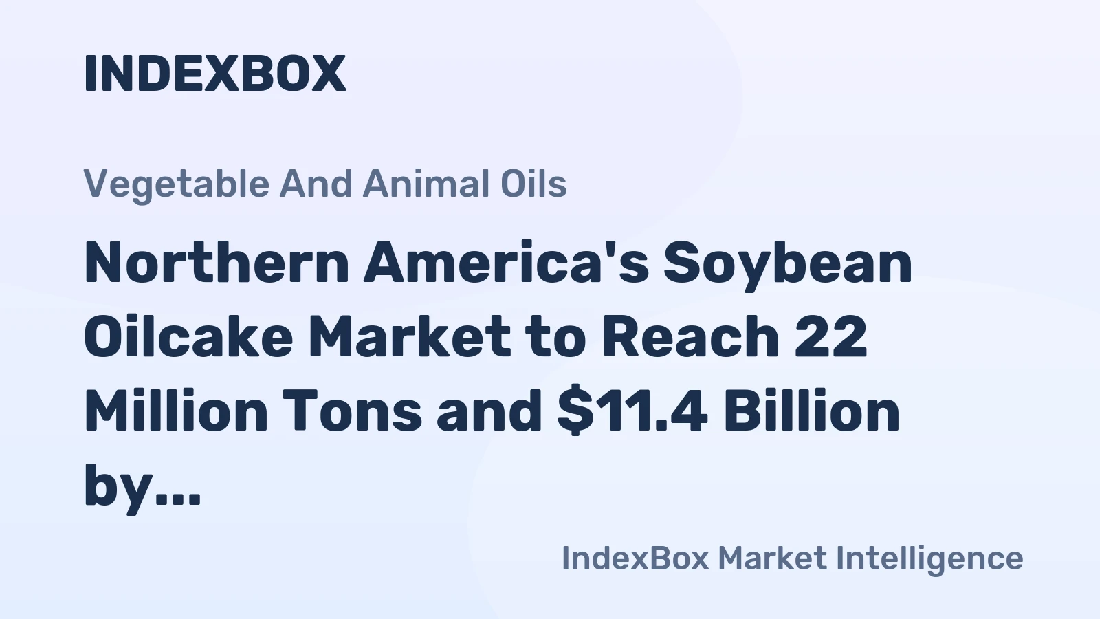 Northern America's Soybean Oilcake Market to Reach 22 Million Tons and $11.4 Billion by 2035