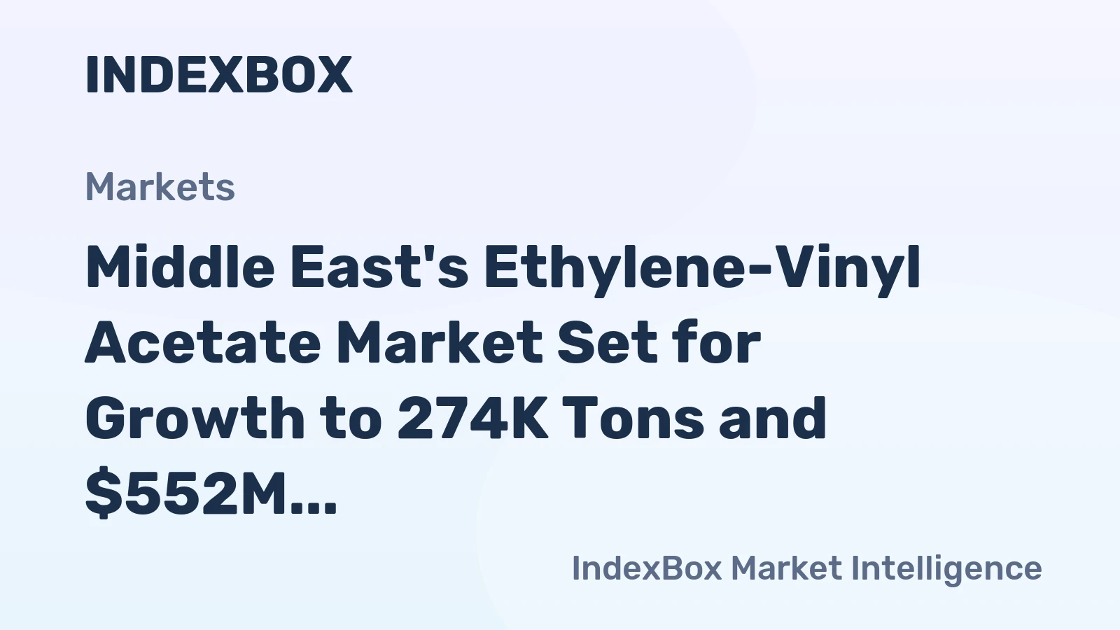 Middle East's Ethylene-Vinyl Acetate Market Set for Growth to 274K Tons and $552M