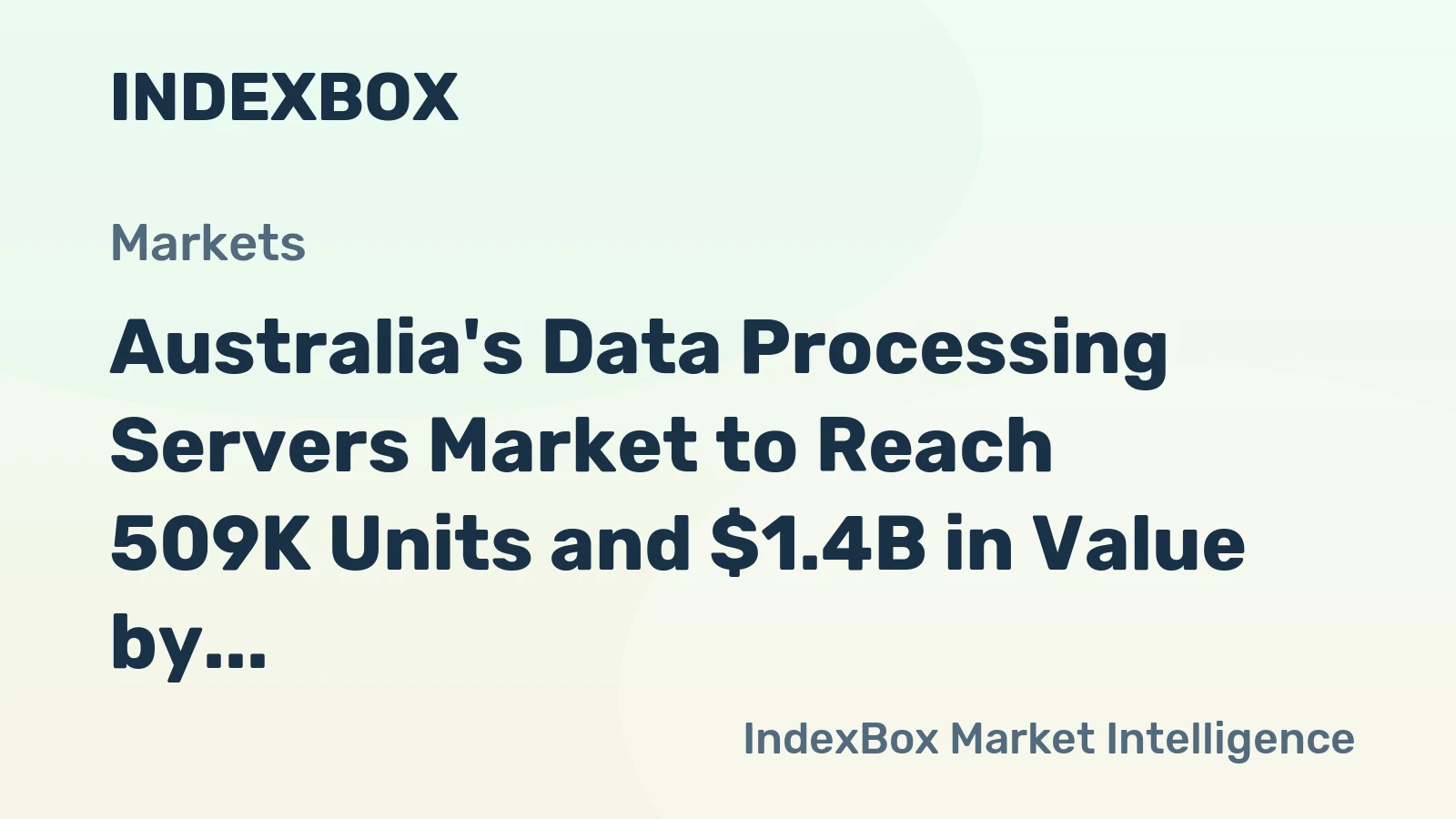 Australia's Data Processing Servers Market to Reach 509K Units and $1.4B in Value by 2035, Driven by Increasing Demand