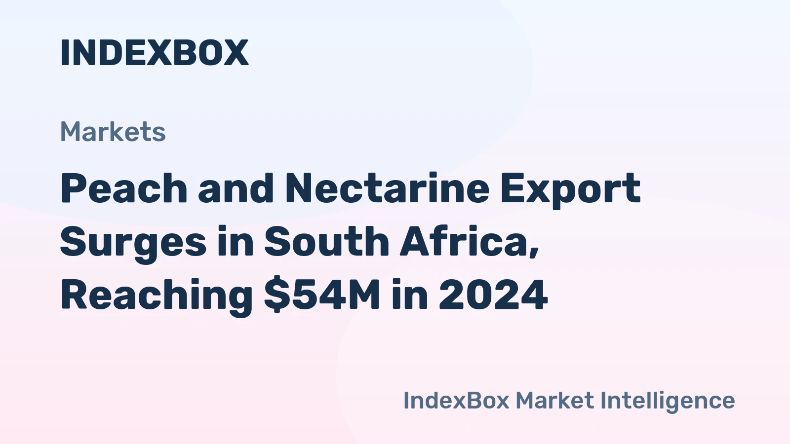 Peach and Nectarine Export Surges in South Africa, Reaching $54M in 2024