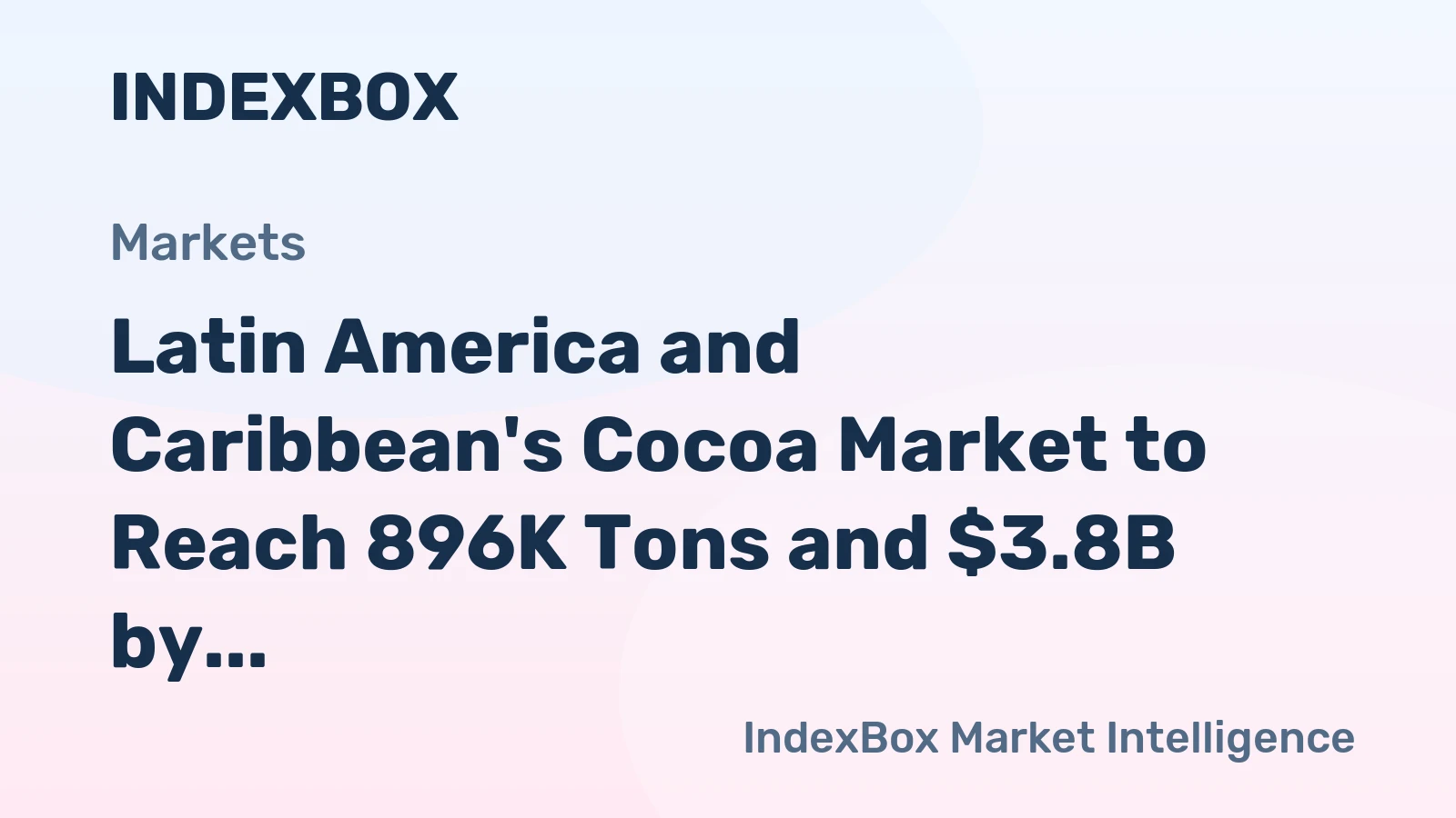Latin America and Caribbean's Cocoa Market to Reach 896K Tons and $3.8B by 2035