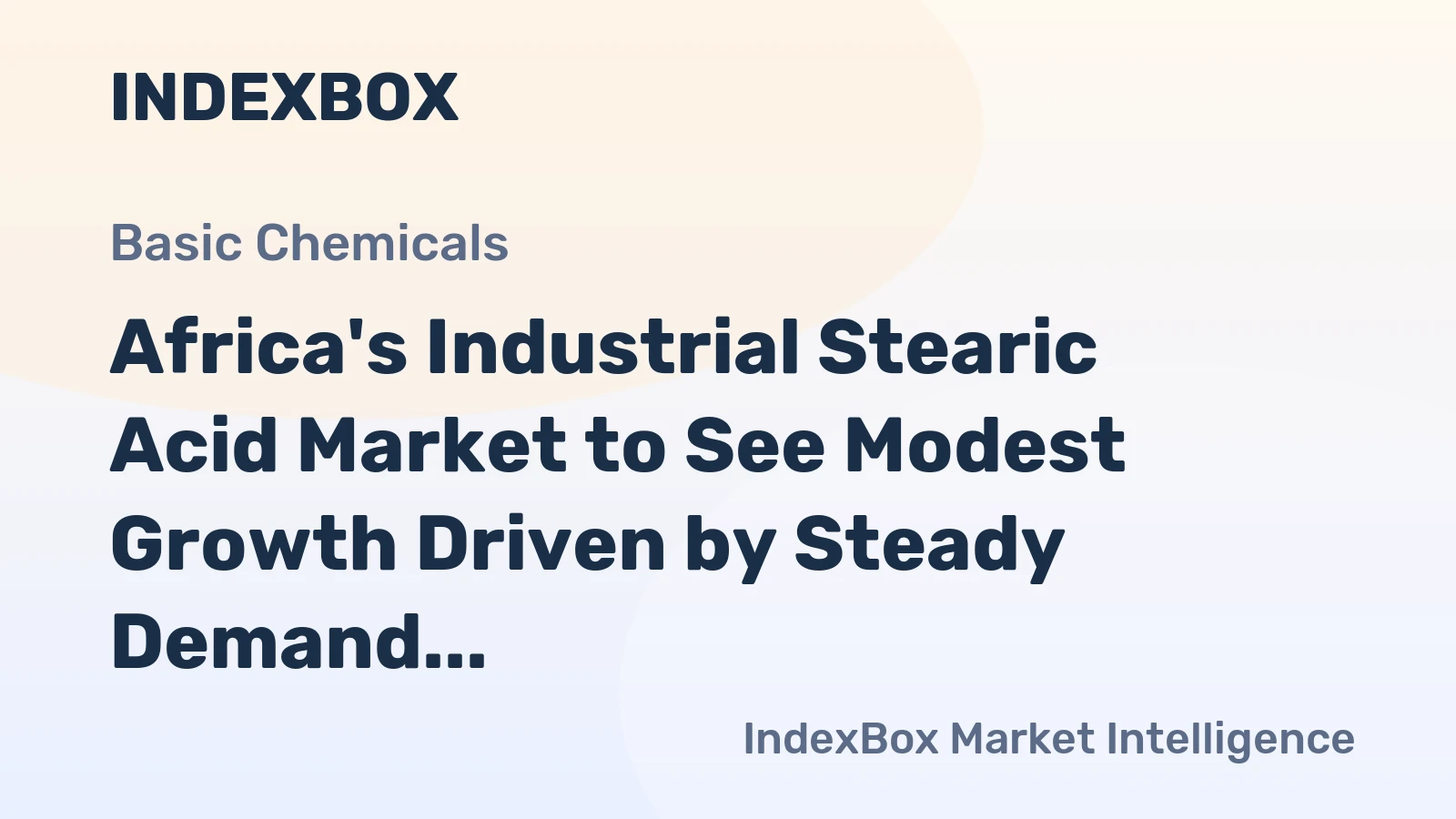 Africa's Industrial Stearic Acid Market to See Modest Growth Driven by Steady Demand