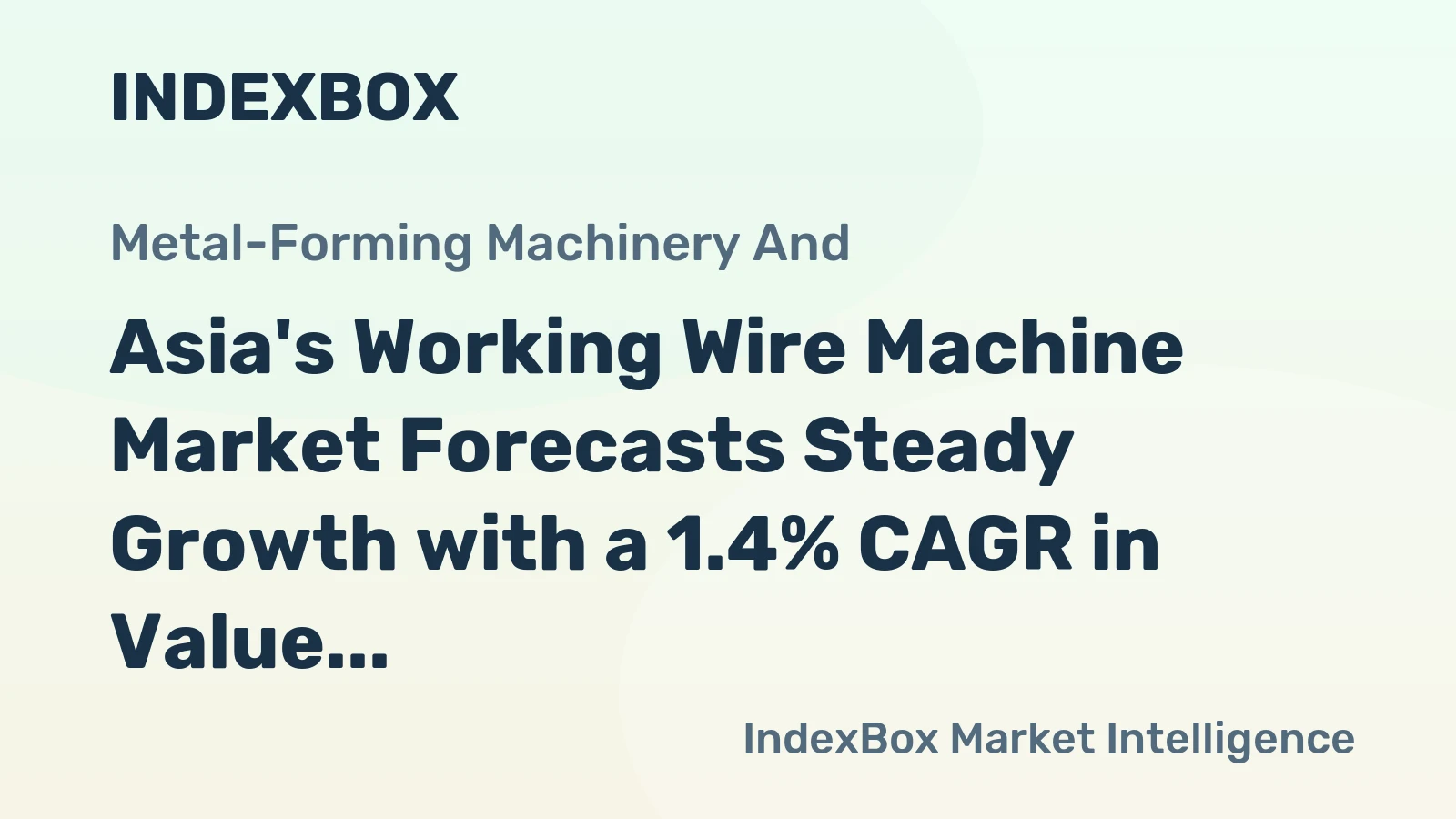 Asia's Working Wire Machine Market Forecasts Steady Growth with a 1.4% CAGR in Value