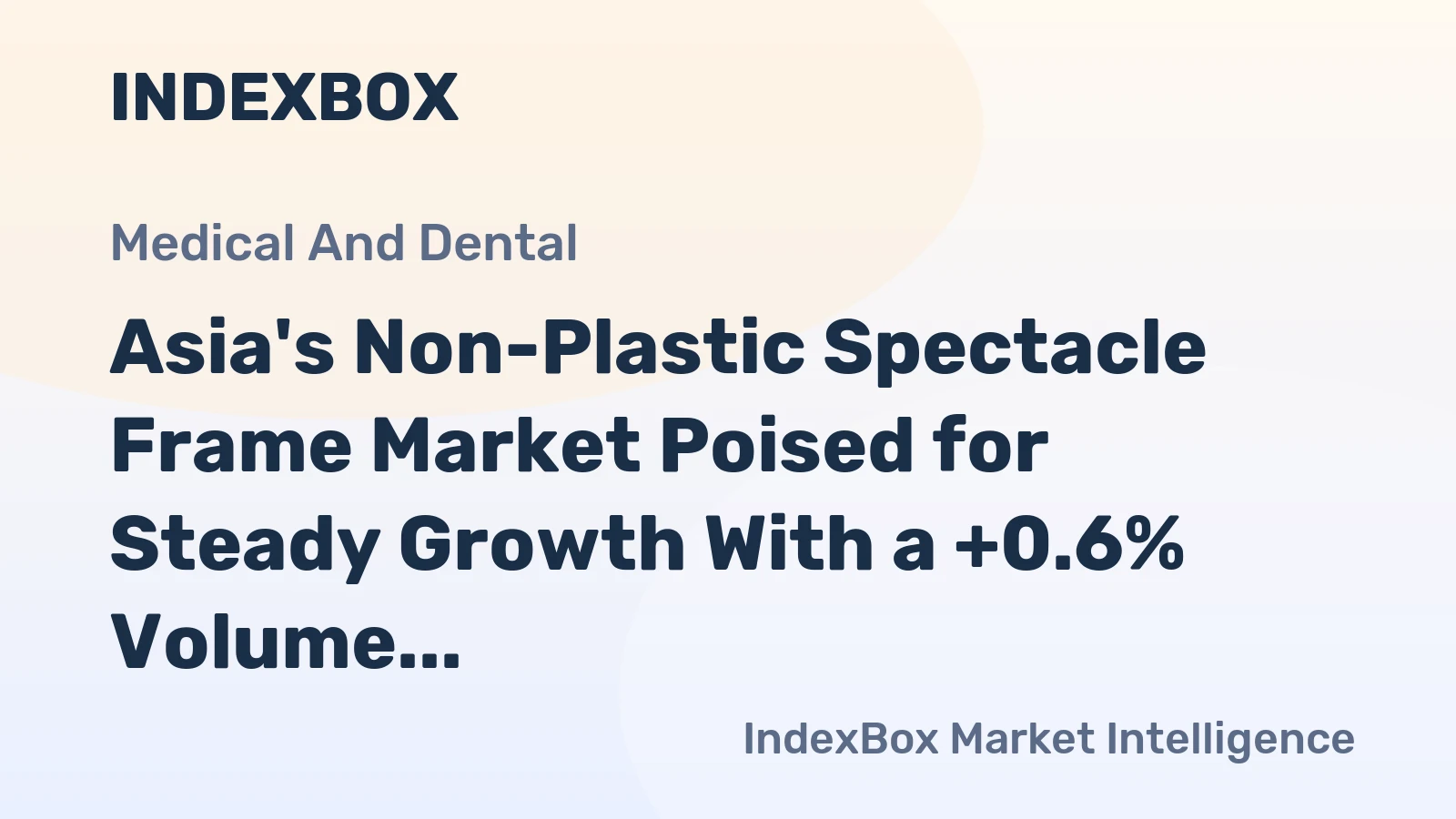 Asia's Non-Plastic Spectacle Frame Market Poised for Steady Growth With a +0.6% Volume CAGR Through 2035