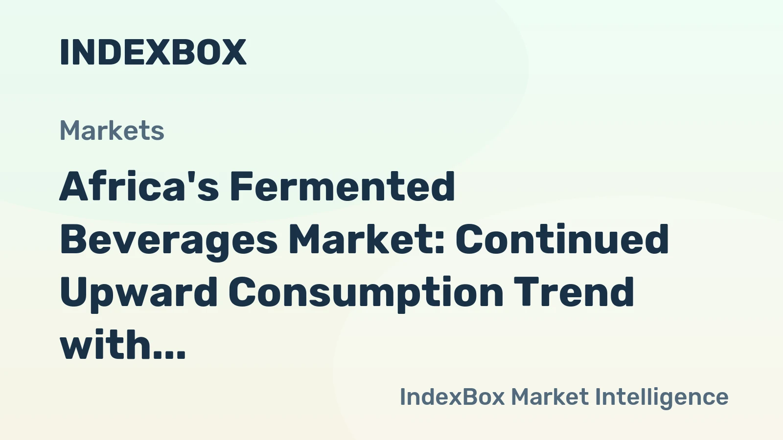 Africa's Fermented Beverages Market: Continued Upward Consumption Trend with +1.6% CAGR Expected