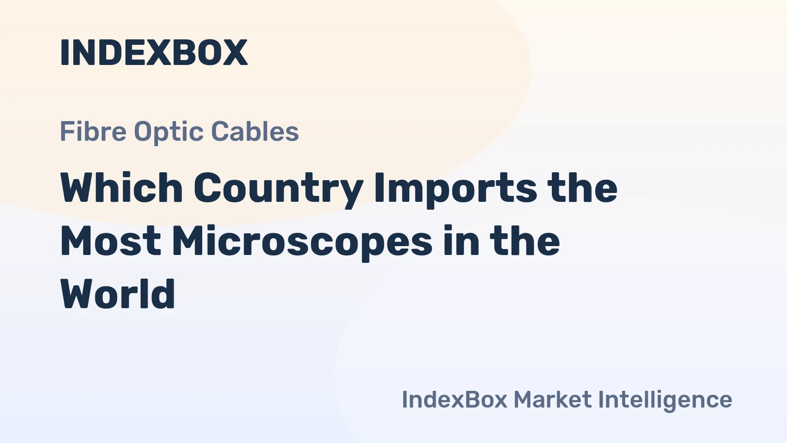 Which Country Imports the Most Microscopes in the World?