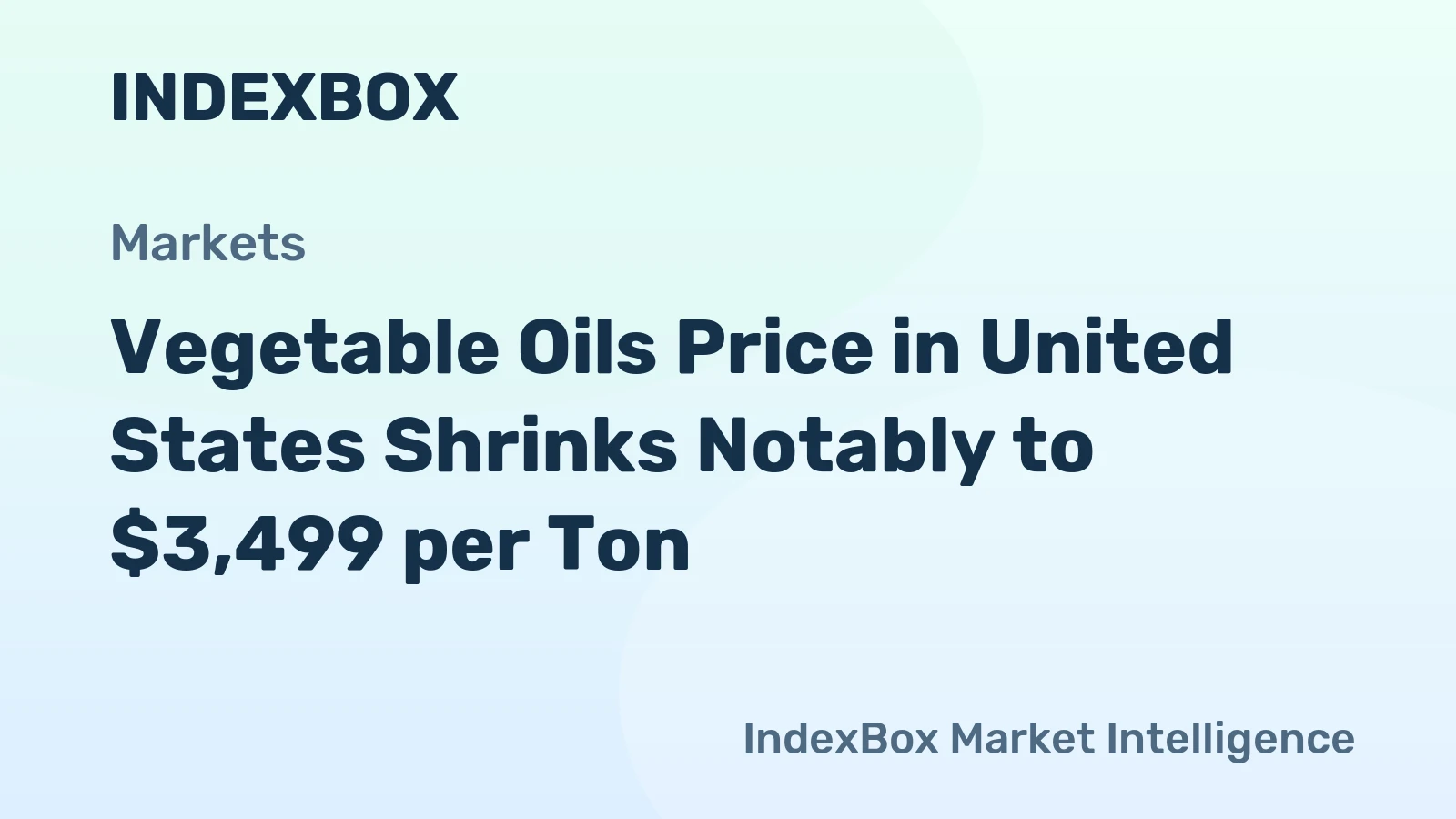 Vegetable Oils Price in United States Shrinks Notably to $3,499 per Ton