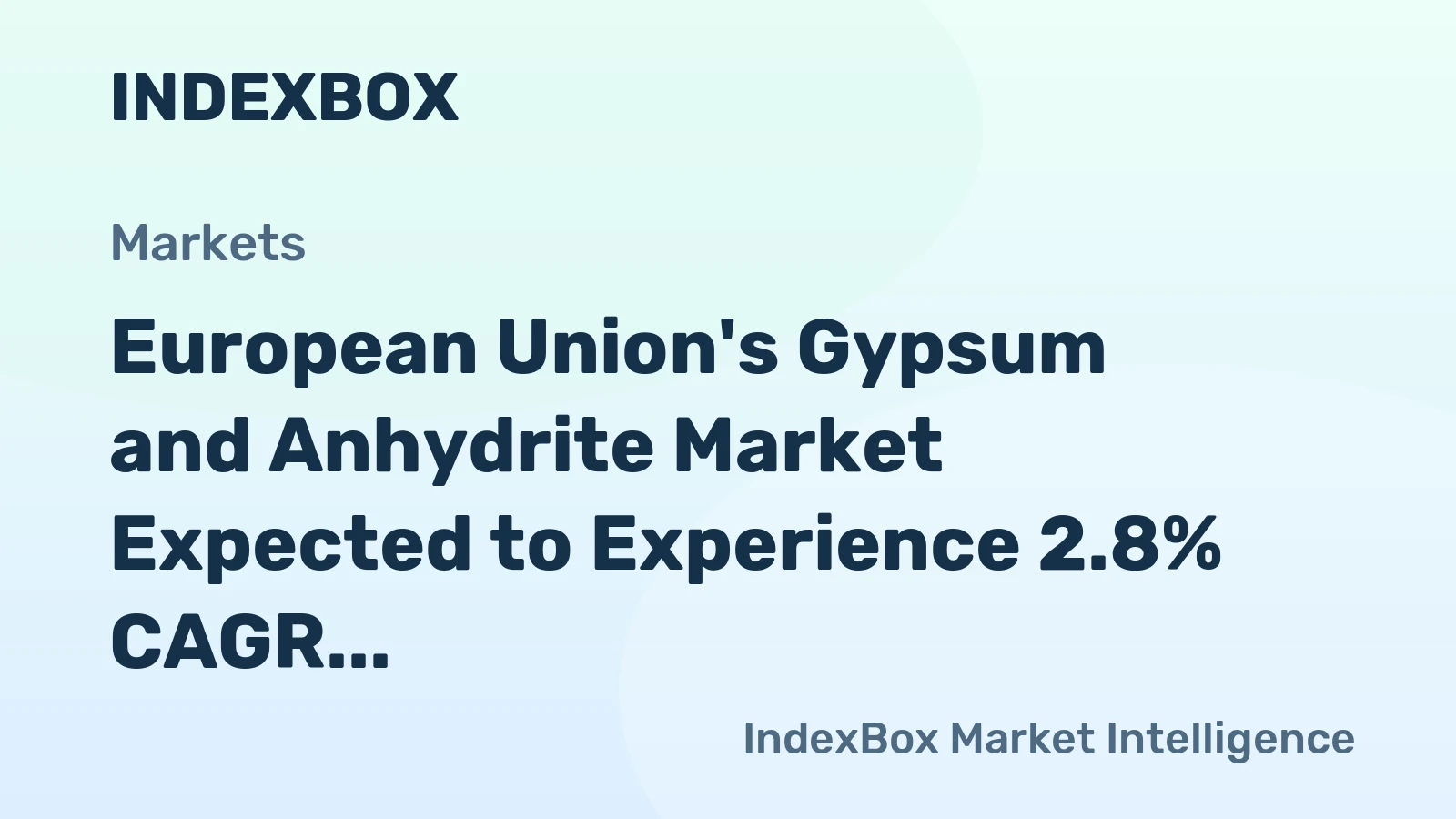 European Union's Gypsum and Anhydrite Market Expected to Experience 2.8% CAGR Growth from 2024 to 2035