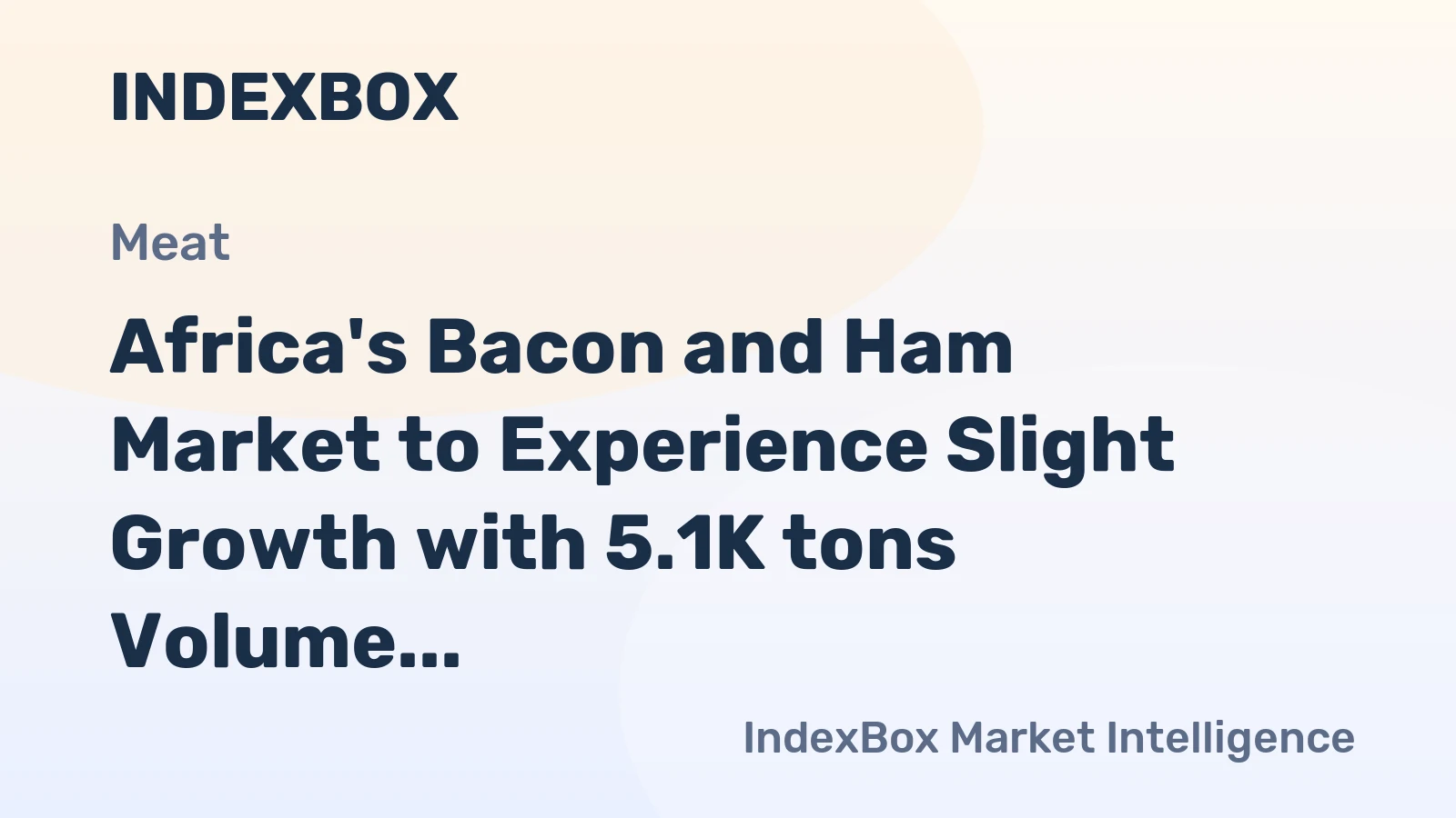 Africa's Bacon and Ham Market to Experience Slight Growth with 5.1K tons Volume and $24M Value by 2035