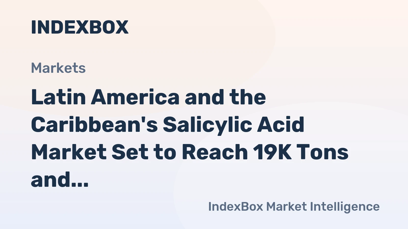 Latin America and the Caribbean's Salicylic Acid Market Set to Reach 19K Tons and $165M