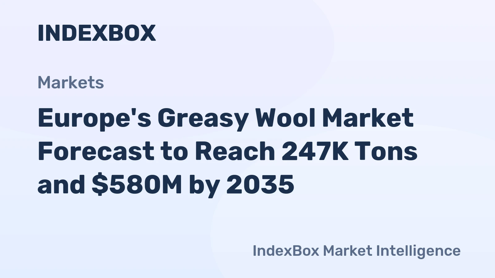 Europe's Greasy Wool Market Forecast to Reach 247K Tons and $580M by 2035