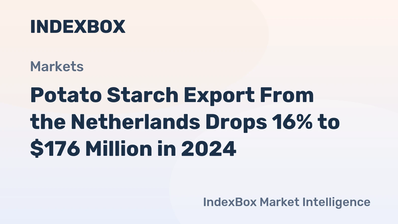 Potato Starch Export From the Netherlands Drops 16% to $176 Million in 2024