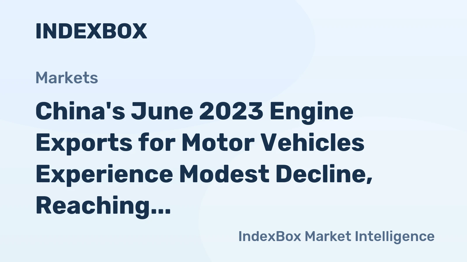 China's June 2023 Engine Exports for Motor Vehicles Experience Modest Decline, Reaching $131M