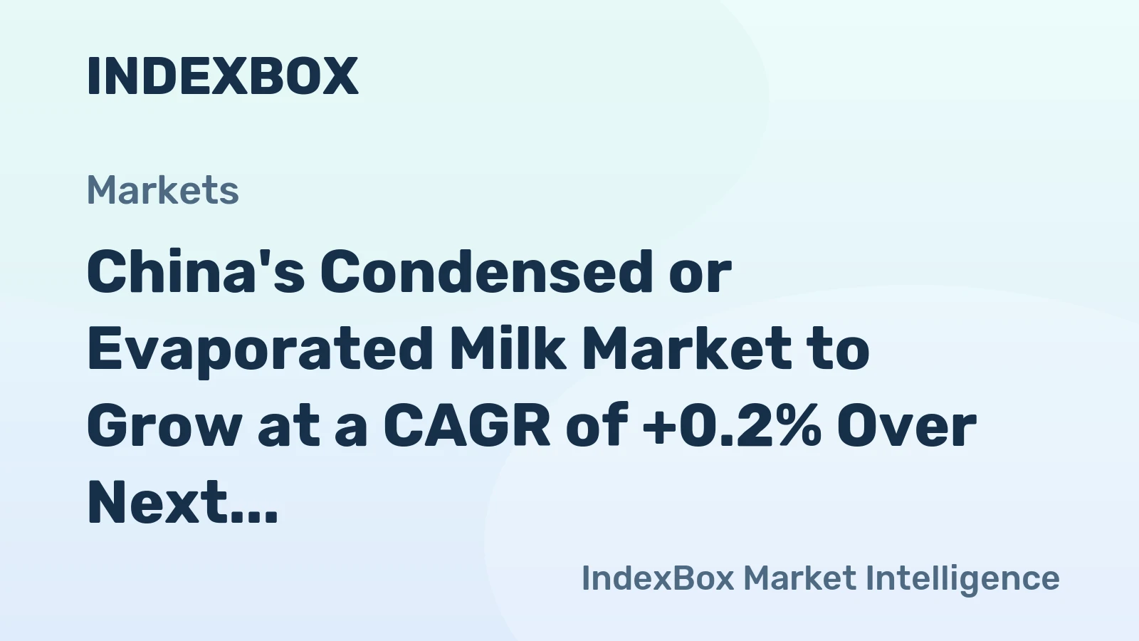 China's Condensed or Evaporated Milk Market to Grow at a CAGR of +0.2% Over Next Decade