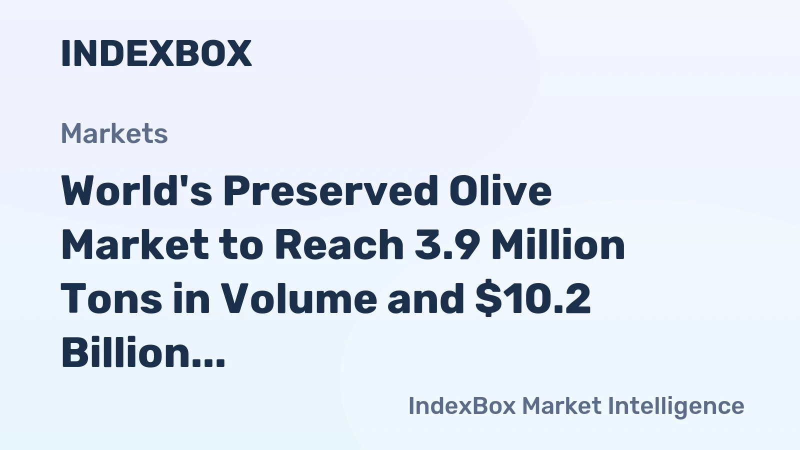 World's Preserved Olive Market to Reach 3.9 Million Tons in Volume and $10.2 Billion in Value by 2035