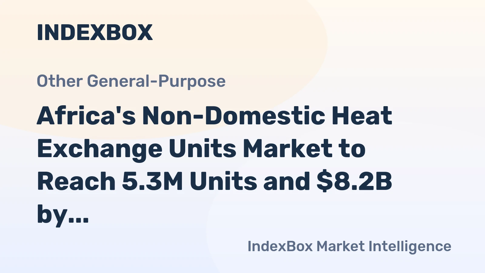 Africa's Non-Domestic Heat Exchange Units Market to Reach 5.3M Units and $8.2B by 2035