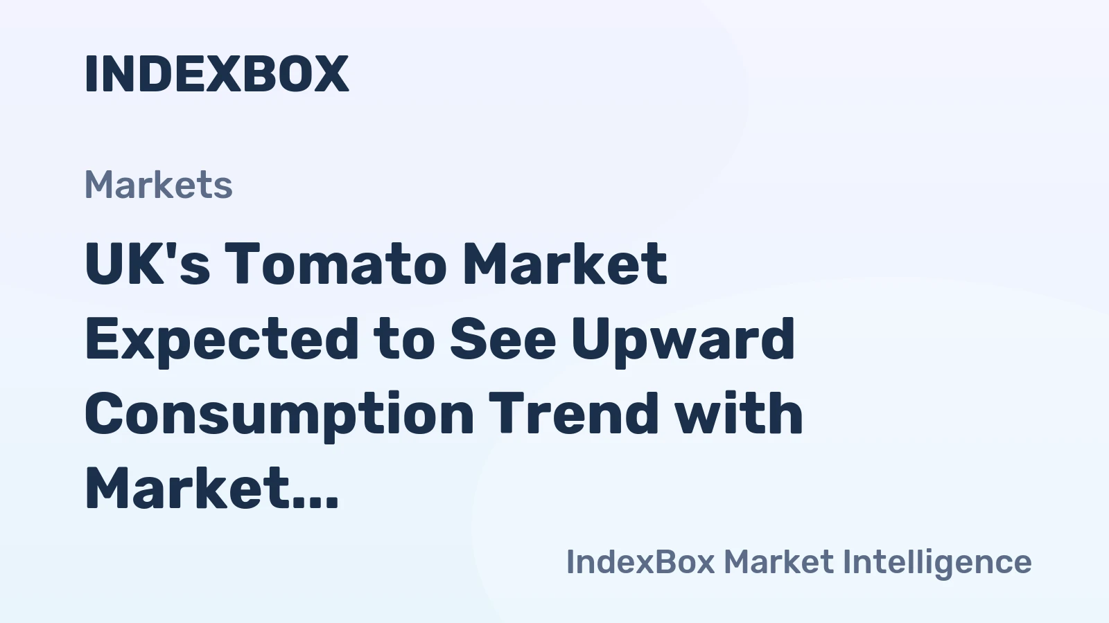 UK's Tomato Market Expected to See Upward Consumption Trend with Market Volume Reaching 472K Tons and Value Hitting $1.3B by 2035