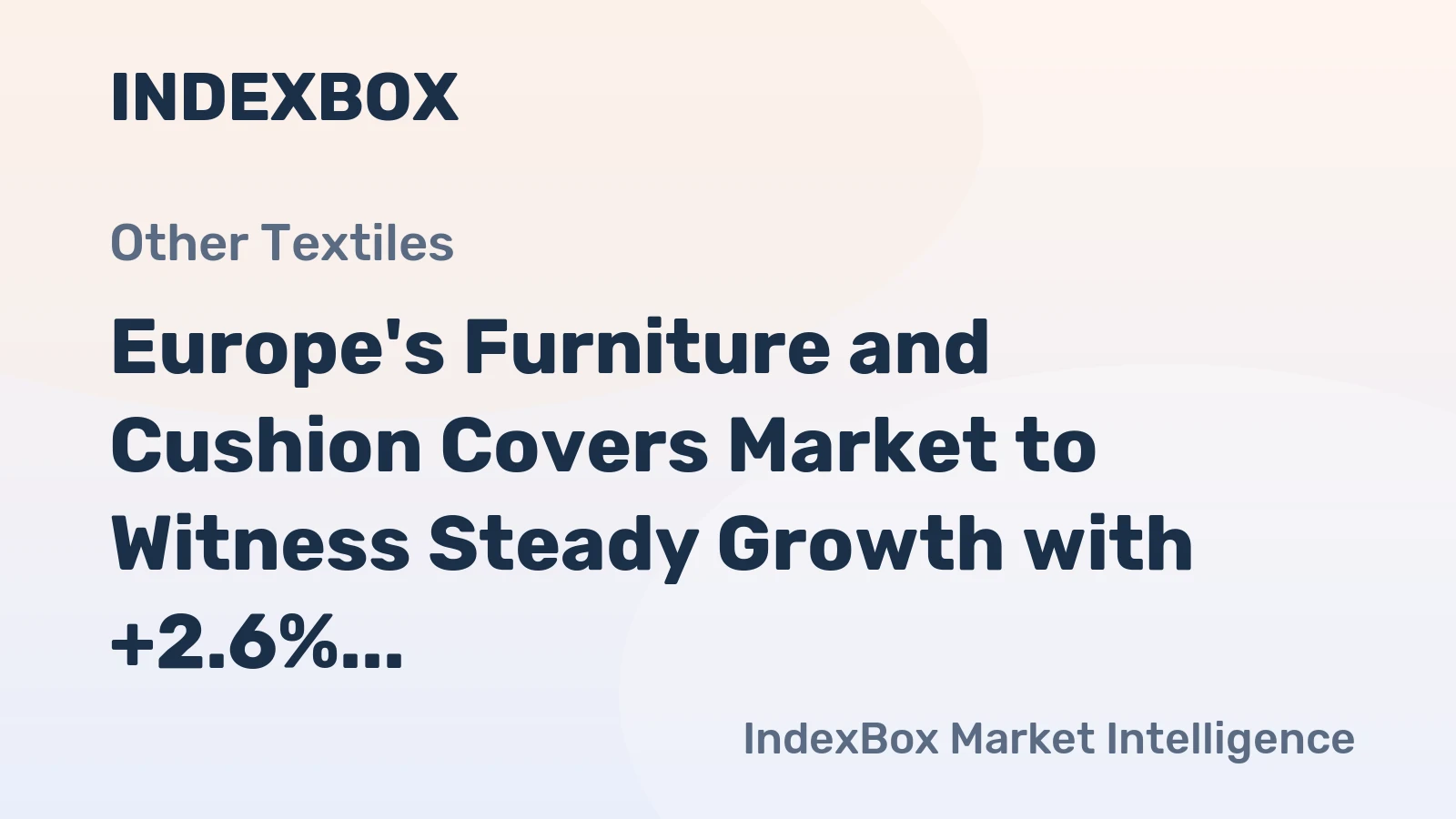 Europe's Furniture and Cushion Covers Market to Witness Steady Growth with +2.6% CAGR from 2024-2035