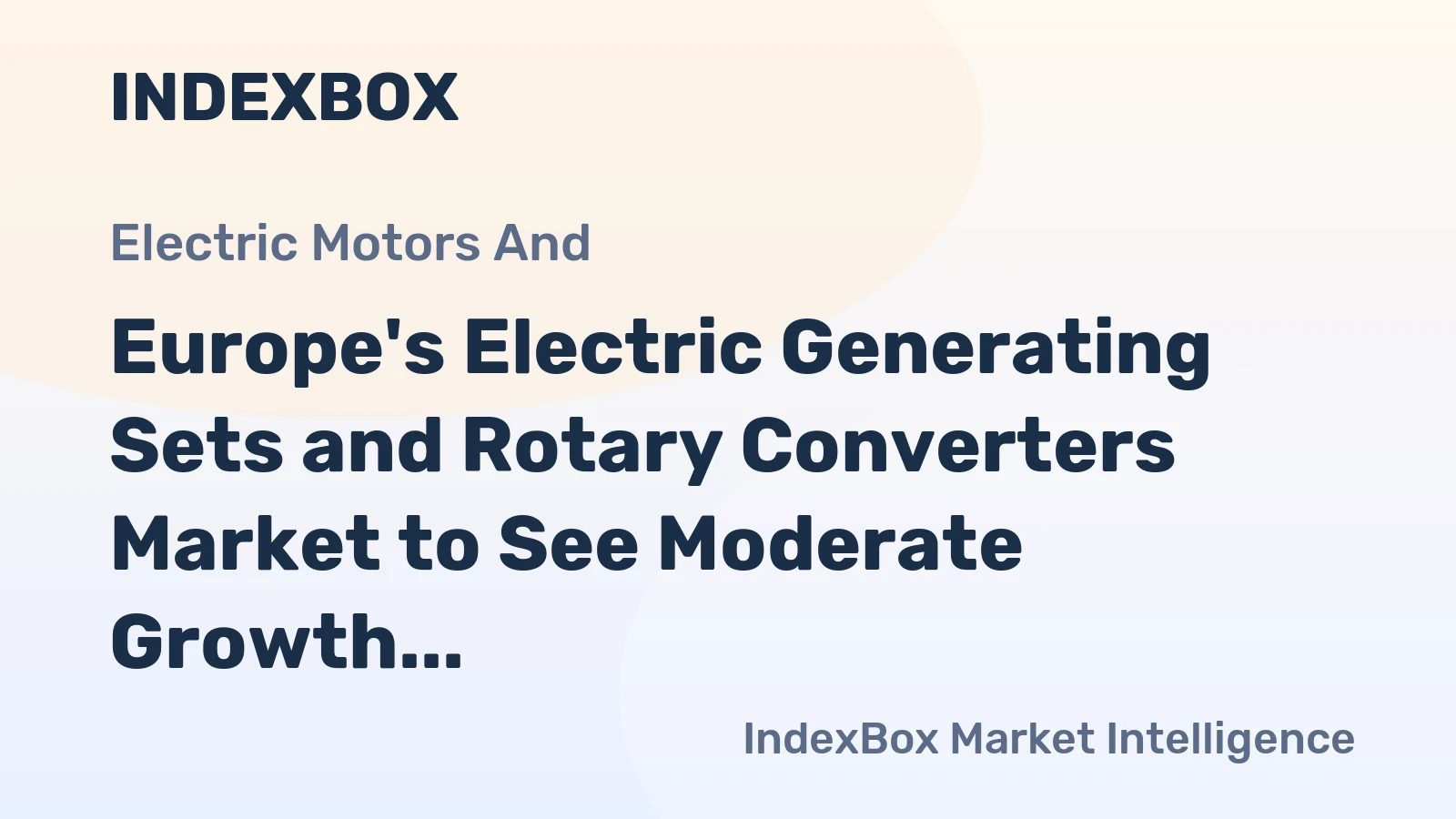 Europe's Electric Generating Sets and Rotary Converters Market to See Moderate Growth with CAGR of +0.6% from 2024 to 2035