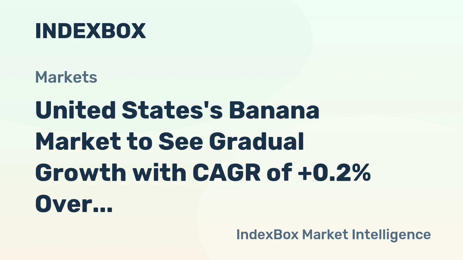 United States's Banana Market to See Gradual Growth with CAGR of +0.2% Over Next Decade