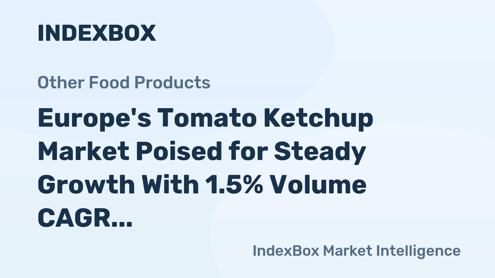 Europe's Tomato Ketchup Market Poised for Steady Growth With 1.5% Volume CAGR Through 2035